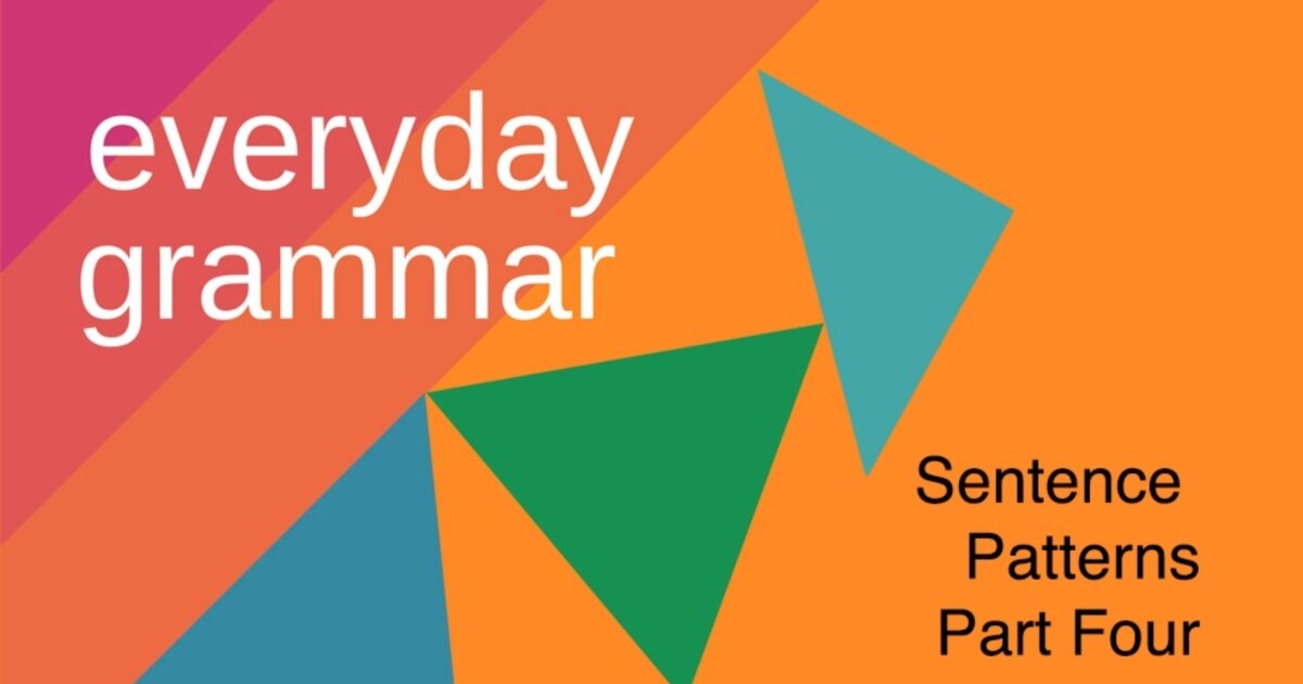 Academic Writing: Common Sentence Patterns, Part Four
