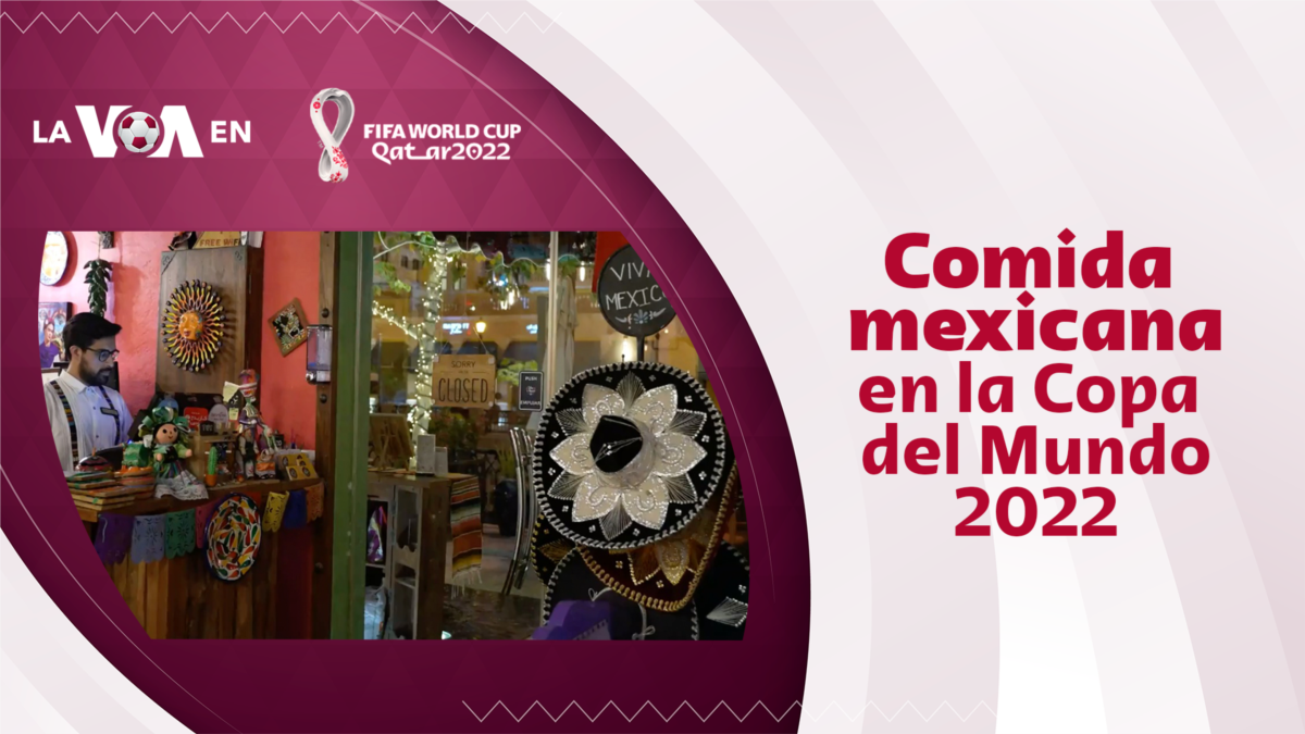 La comida mexicana llega a la Copa del Mundo en Qatar