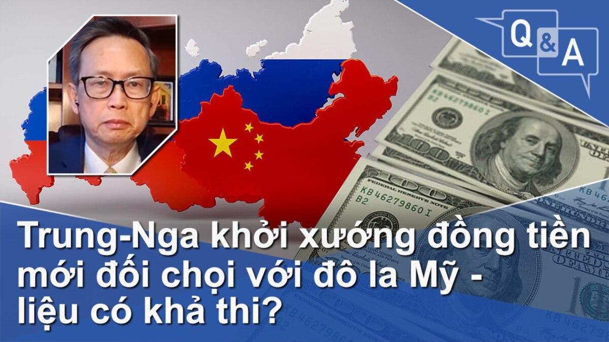 Trung-Nga khởi xướng đồng tiền mới đối chọi với đô la Mỹ - liệu có khả thi?