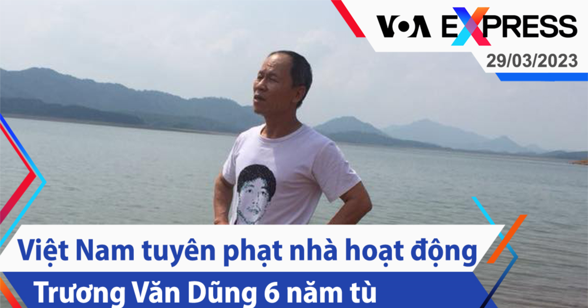 Việt Nam tuyên phạt nhà hoạt động Trương Văn Dũng 6 năm tù | Truyền ...