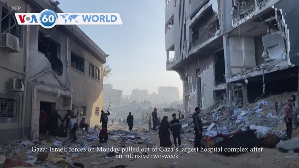 VOA60 World - Israeli forces pull out of Gaza's largest hospital complex VOA60 World - Israeli forces pull out of Gaza's largest hospital complex