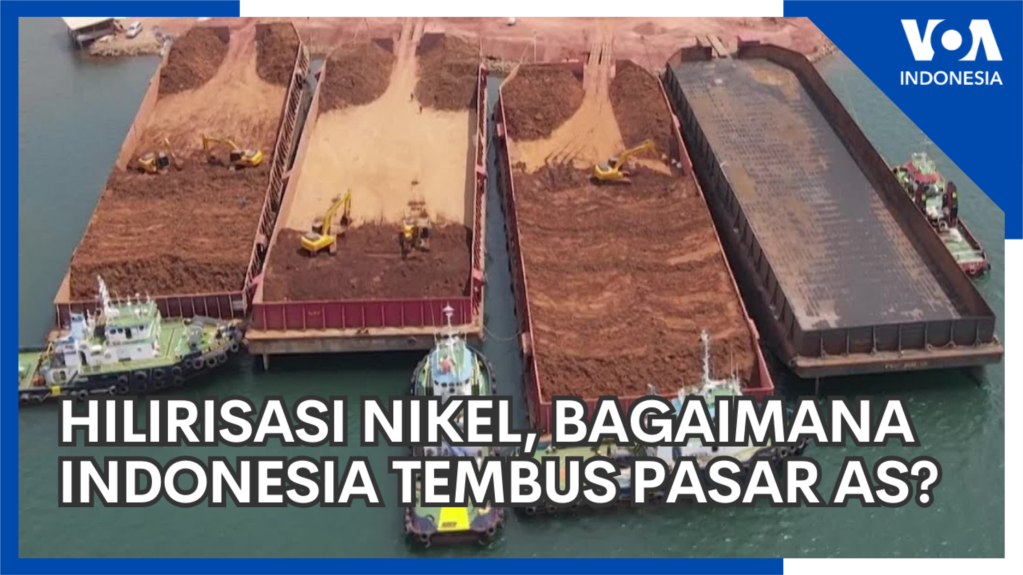 Hilirisasi Nikel, Bagaimana Indonesia Tembus Pasar AS?