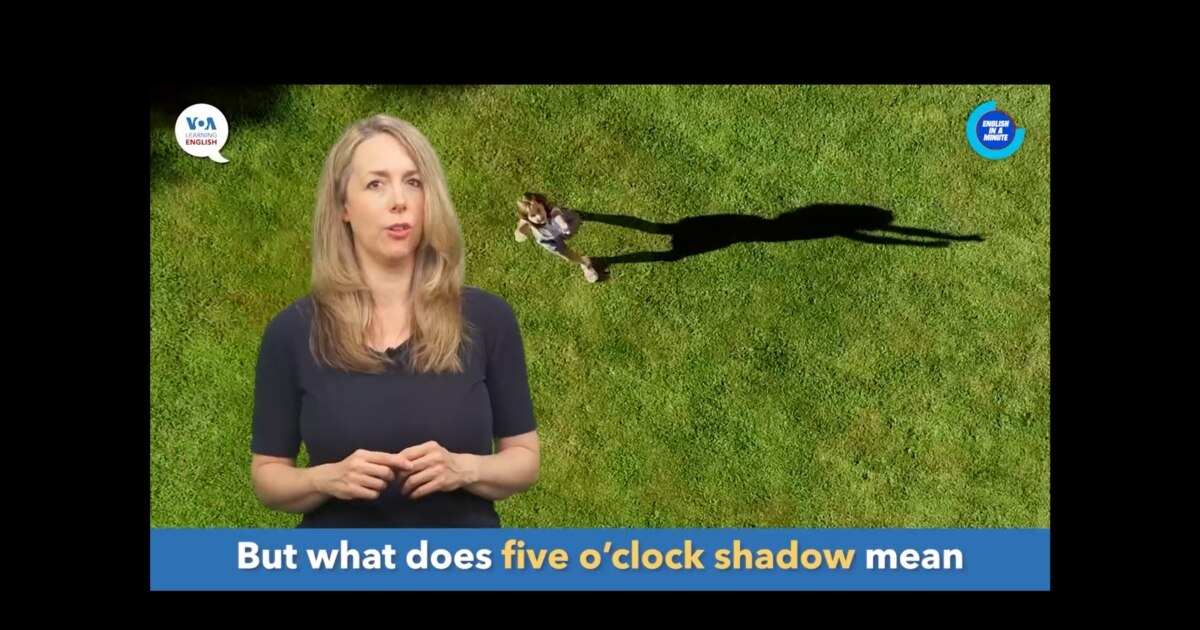 ພາສາອັງກິດ ໃນນຶ່ງນາທີ, “Five o’clock shadow” ແປວ່າ “ໜວດເຄົາ ...