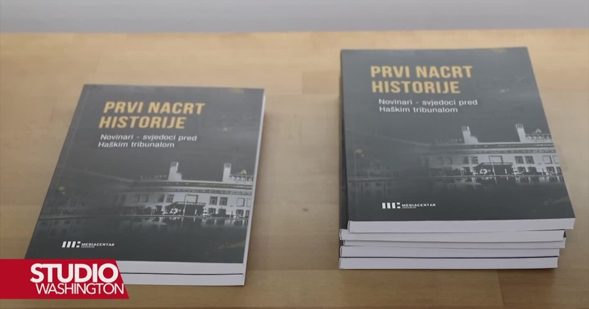 Knjiga: Prvi nacrt historije - novinari svjedoci pred Haškim tribunalom