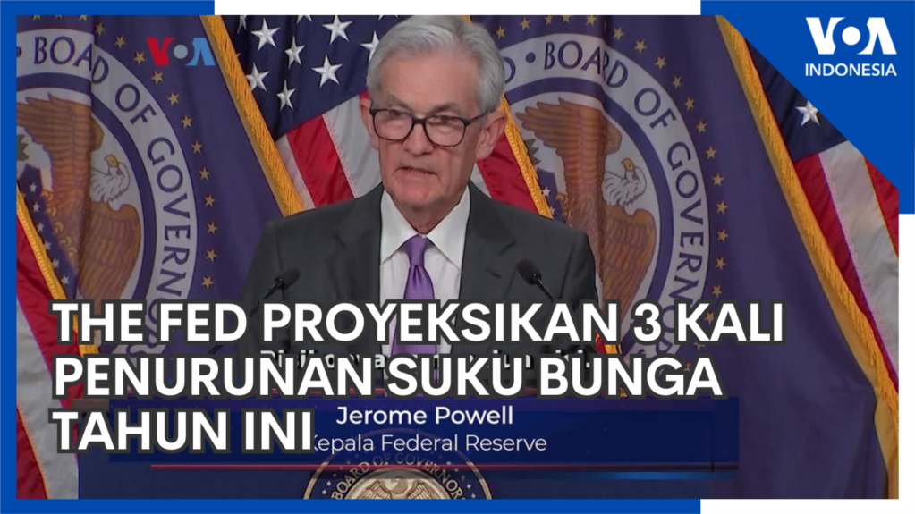 The Fed Tetap Proyeksikan Tiga Kali Penurunan Suku Bunga pada 2024