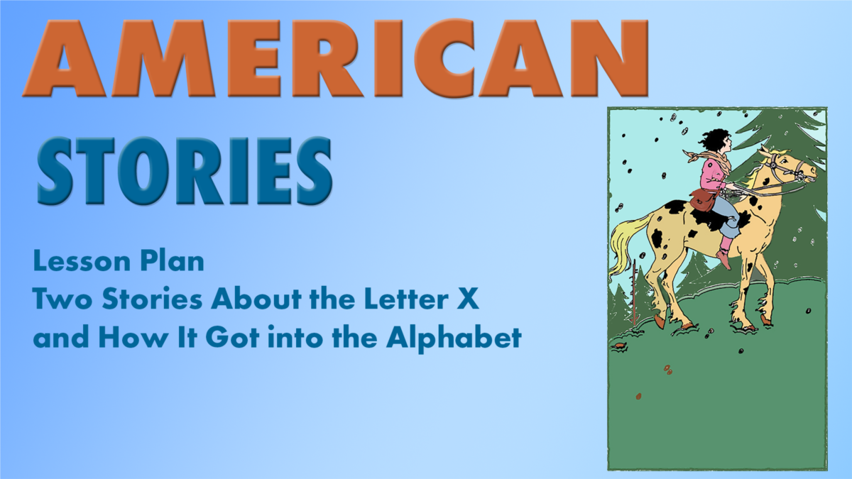 Lesson Plan - Two Stories about the Letter X