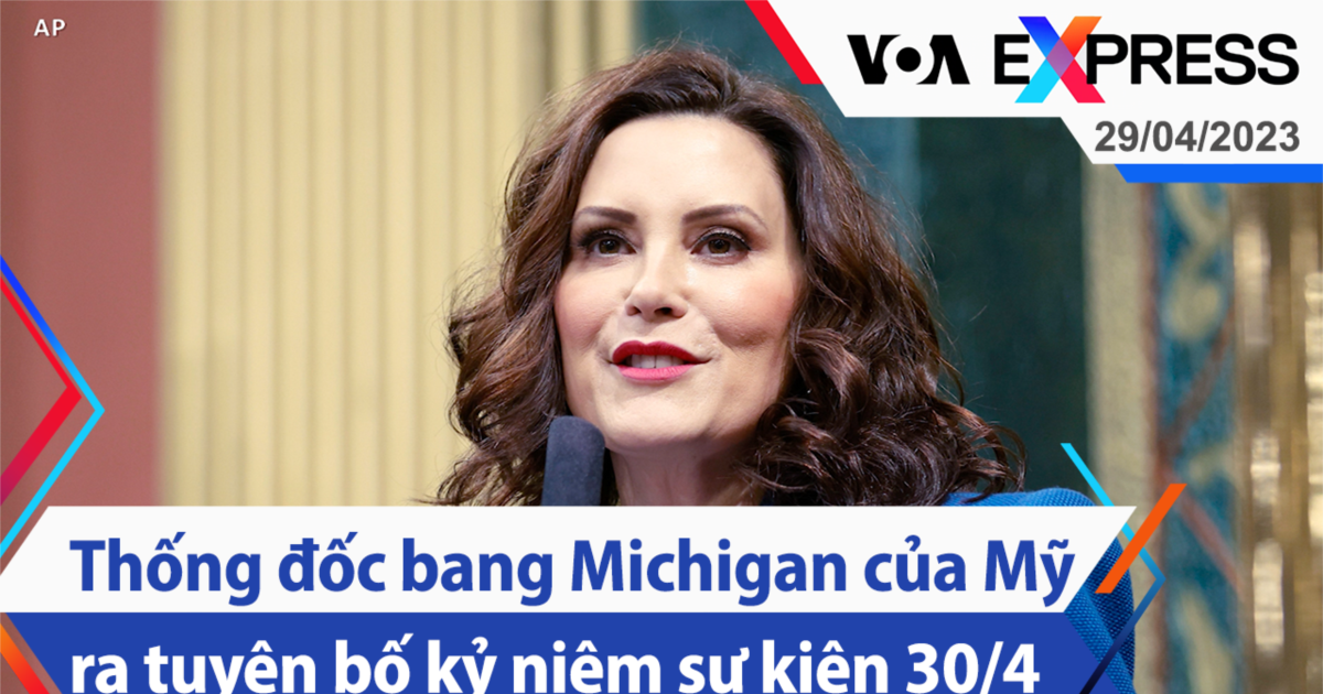 Thống đốc bang Michigan của Mỹ ra tuyên bố kỷ niệm sự kiện 30/4 ...
