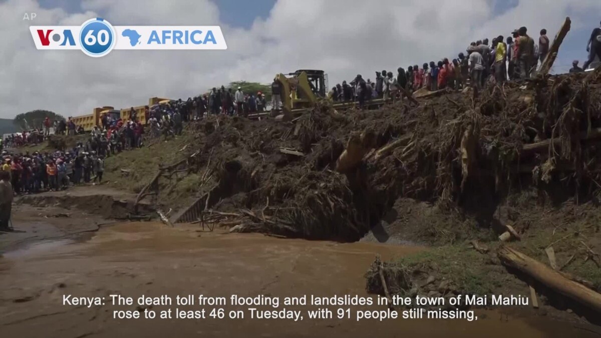 VOA 60: At least 46 killed by flooding, landslides in Kenyan town, and more