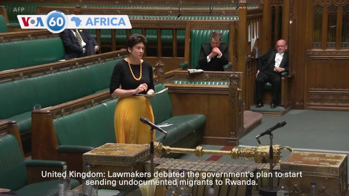 VOA 60: British Lawmakers Debate Rwanda Migrant Deal, Bill Expected to ...
