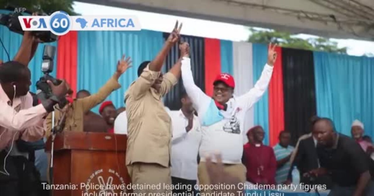 VOA60 Africa- Tanzanian police have detained leading opposition Chadema ...