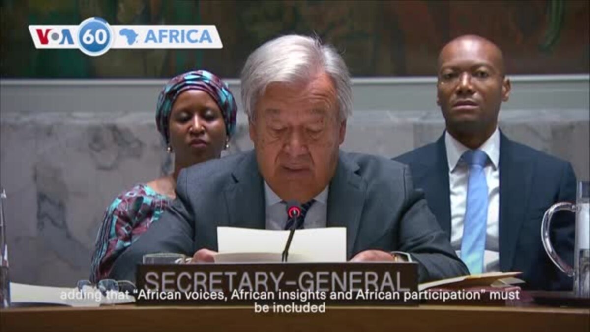 VOA60 Africa- U.N. Secretary General Antonio Guterres called on African countries to play a ...