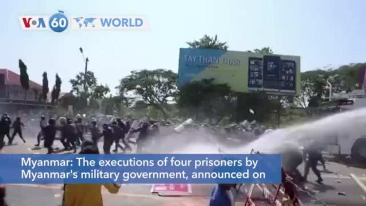 VOA60 World- The executions of four prisoners by Myanmar's military ...