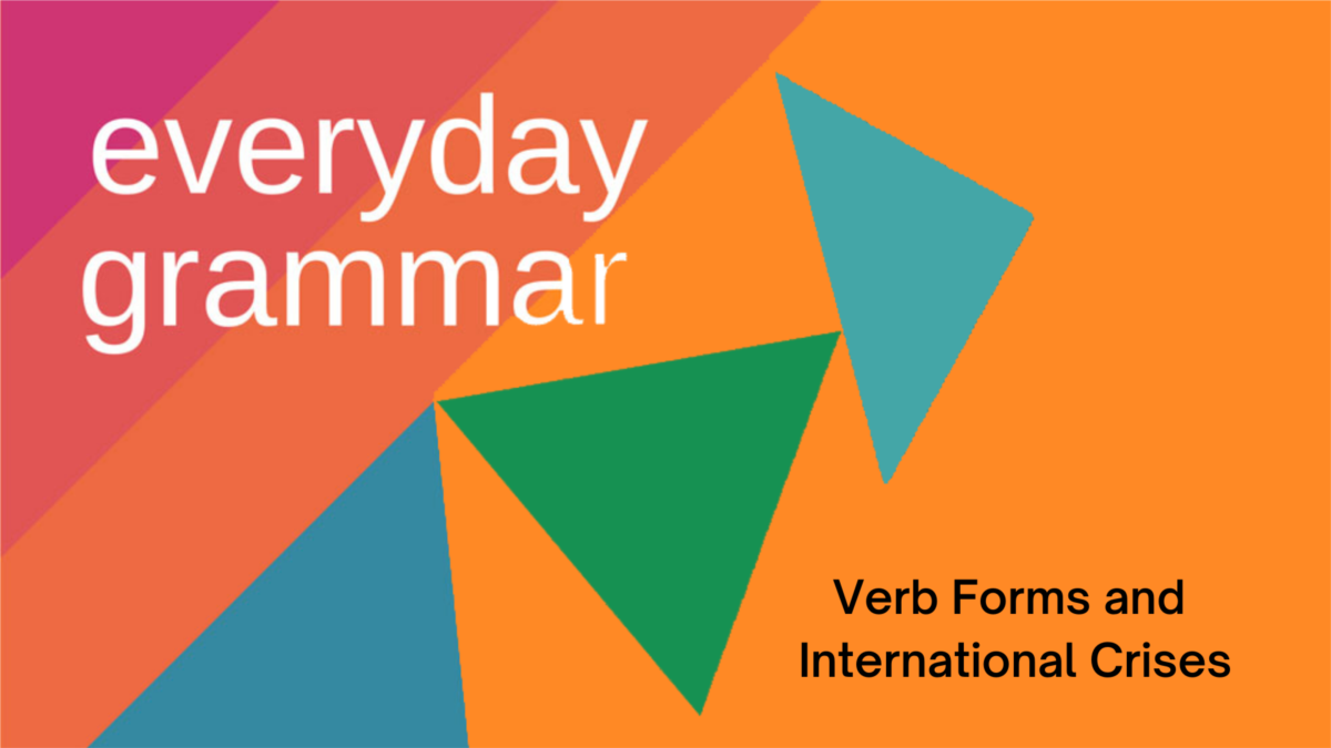 International Crises And Verb Forms international-crises-and-verb-forms