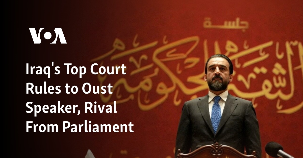 Iraq's Top Court Rules to Oust Speaker, Rival From Parliament
