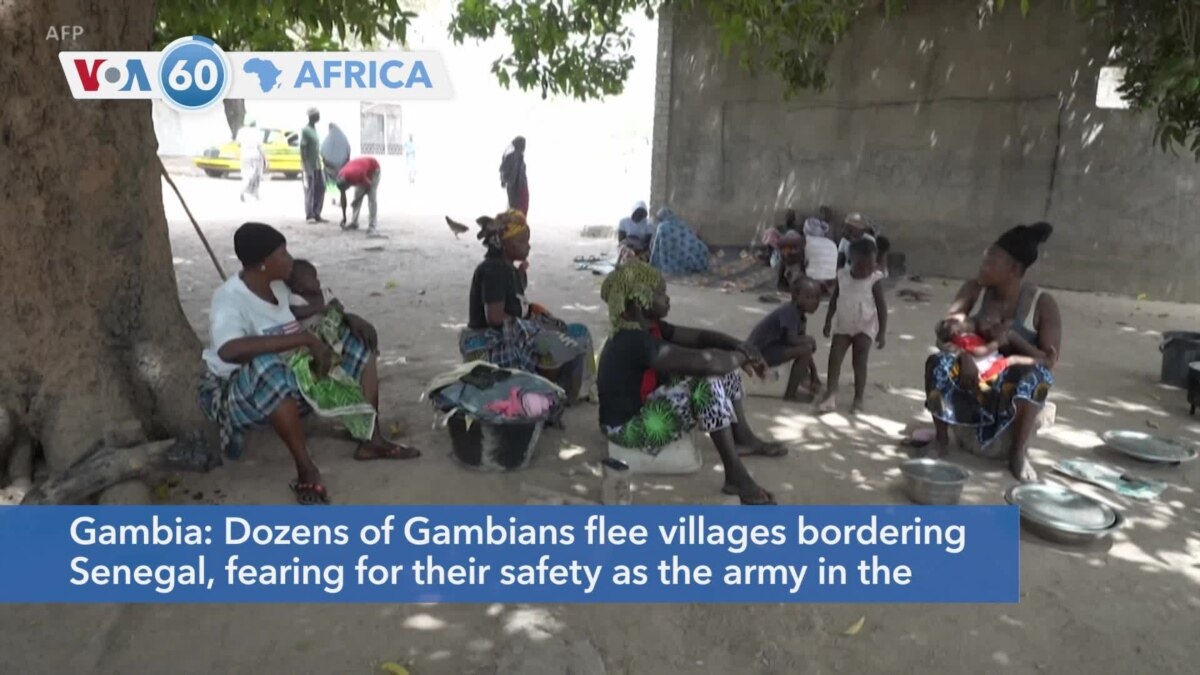 VOA60 Africa - Gambians flee villages bordering Senegal fearing their ...