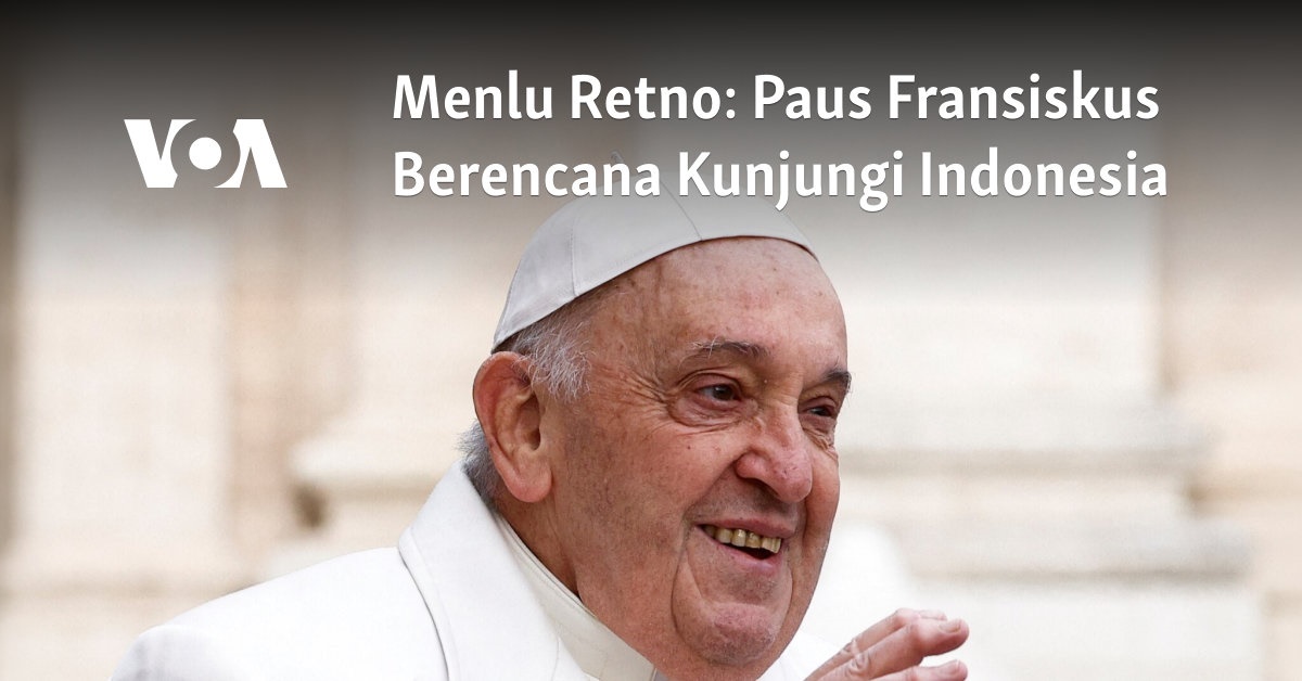 Menlu Retno: Paus Fransiskus Berencana Kunjungi Indonesia Menlu Retno: Paus Fransiskus Berencana Kunjungi Indonesia