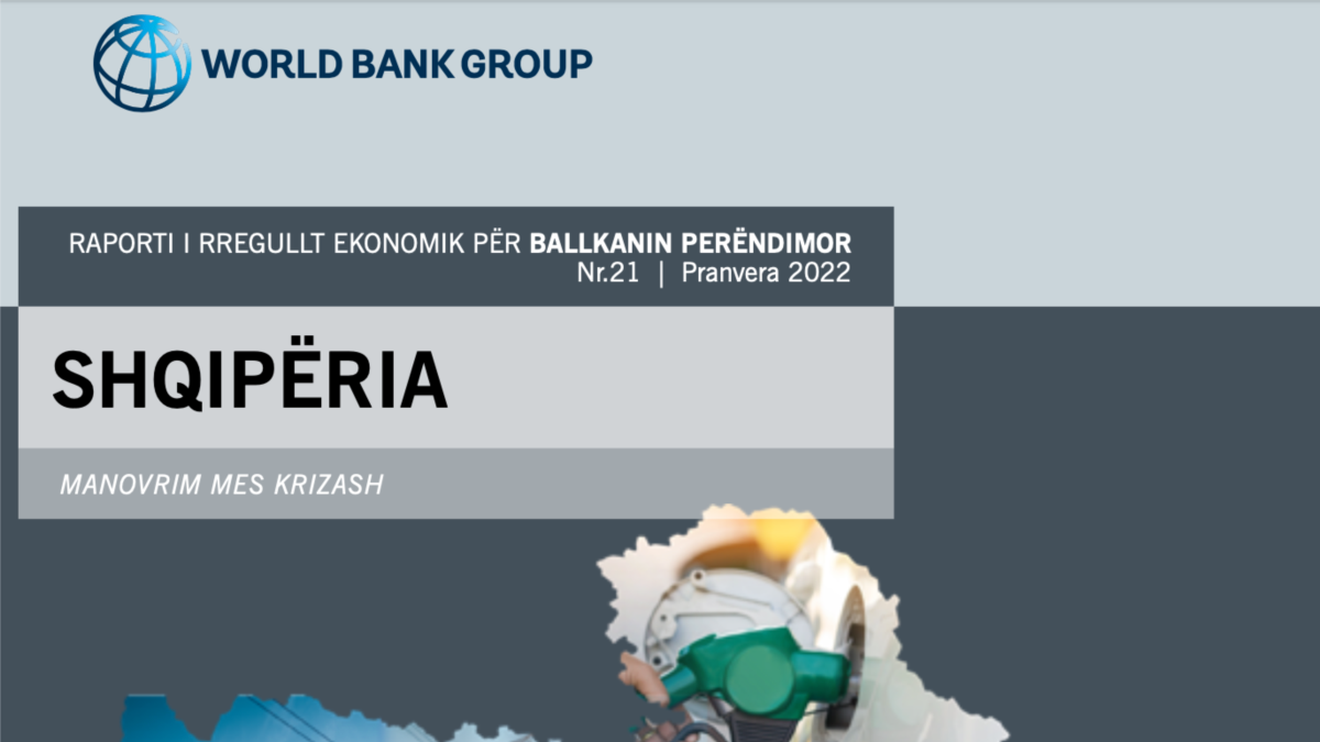 Banka Botërore: Ekonomia e Shqipërisë po ngadalësohet nga lufta në Ukrainë