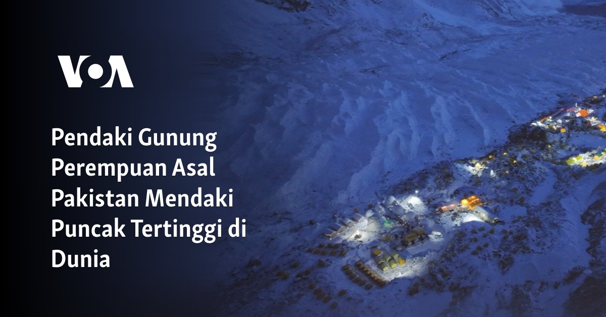 Pendaki Gunung Perempuan Asal Pakistan Mendaki Puncak Tertinggi di Dunia