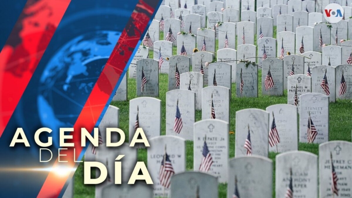 La Agenda: EEUU celebra el Día de los Caídos