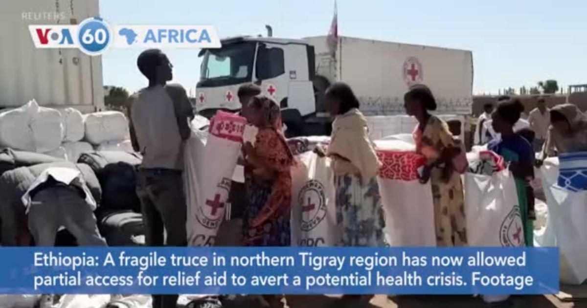 VOA60 Africa- A fragile truce in northern Tigray region has now allowed ...