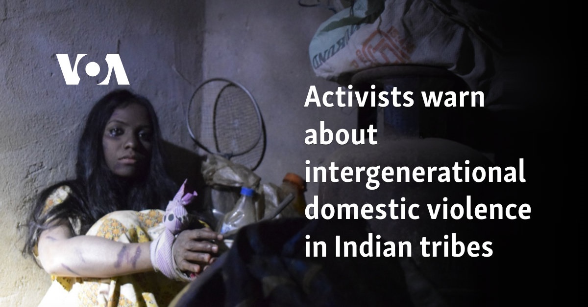 Activists warn about intergenerational domestic violence in Indian tribes