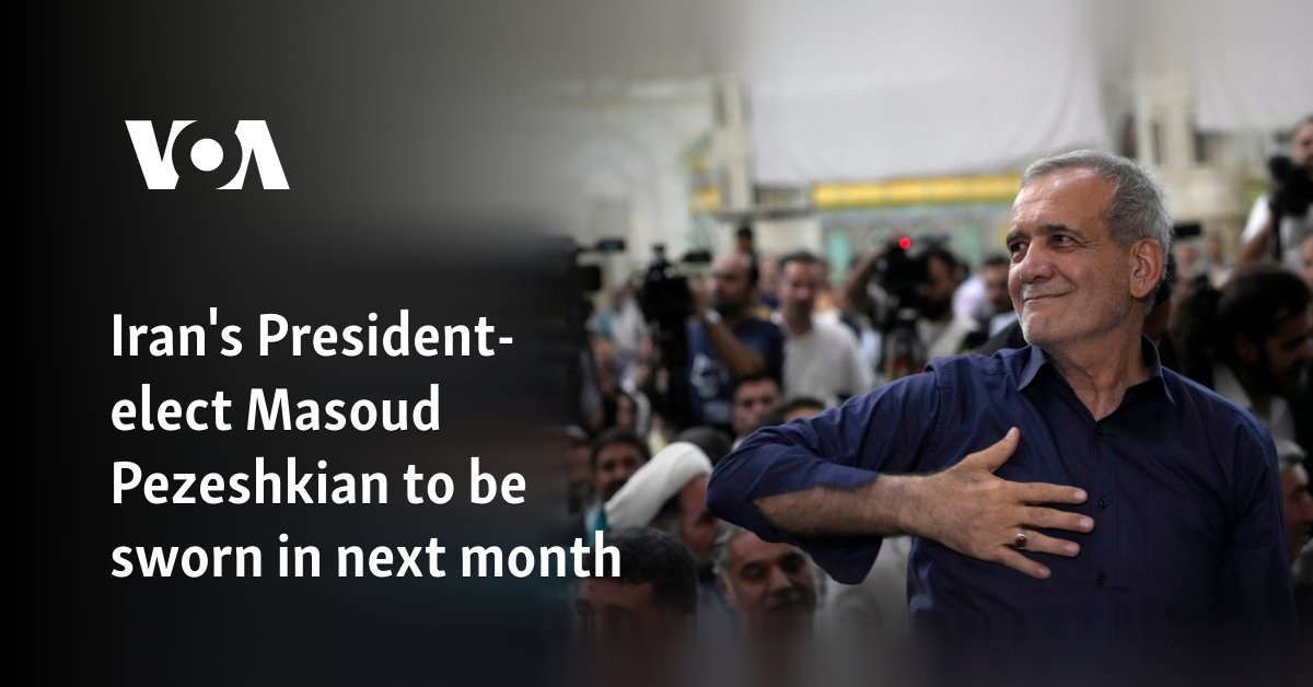 Iran's President-elect Masoud Pezeshkian to be sworn in next month