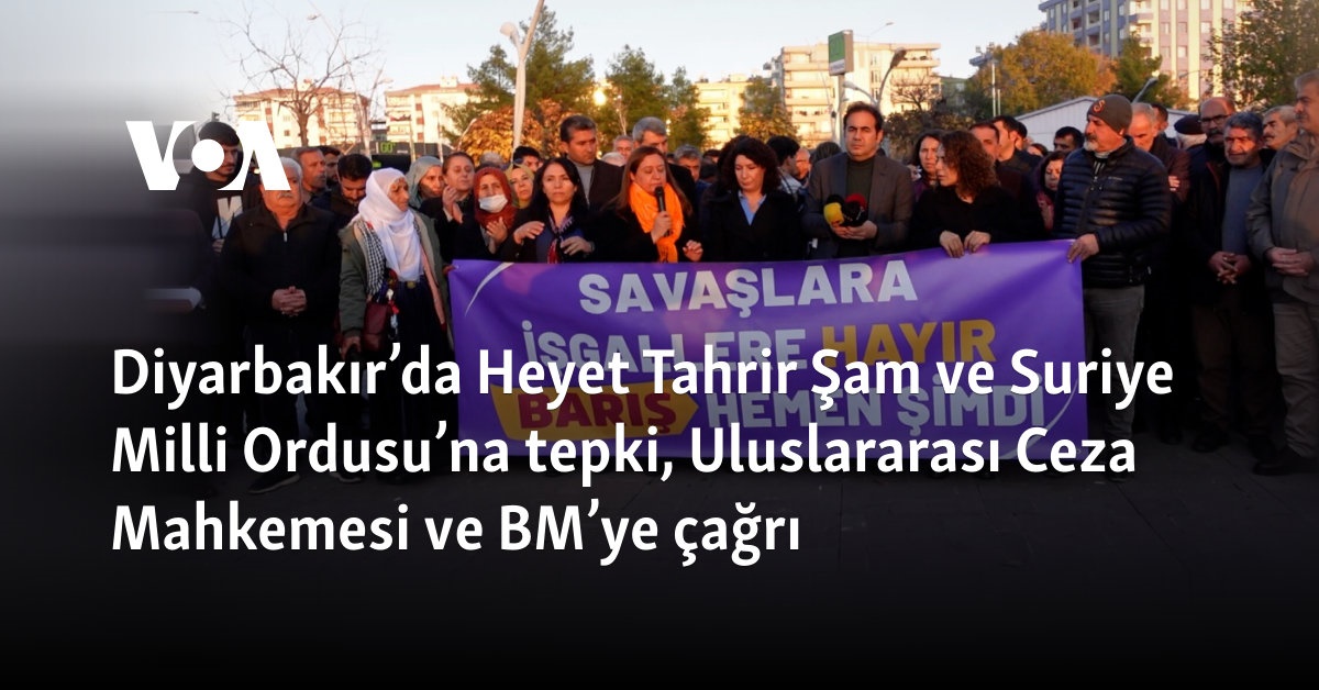 Diyarbakır’da Heyet Tahrir Şam ve Suriye Milli Ordusu’na tepki ...