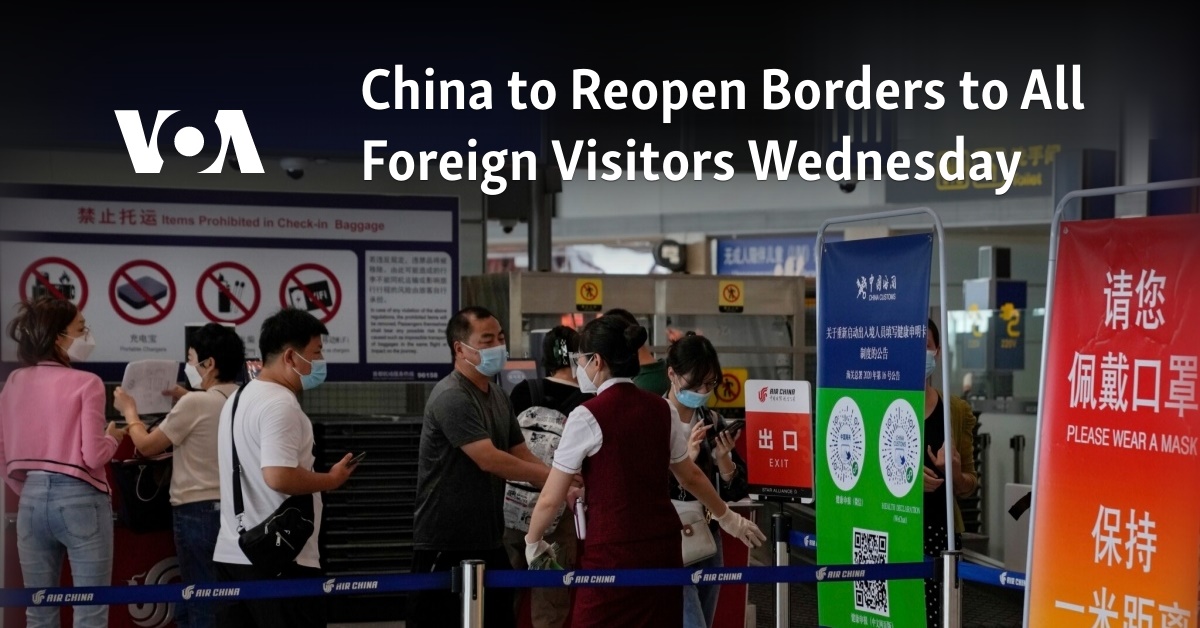 China to Reopen Borders to All Foreign Visitors Wednesday