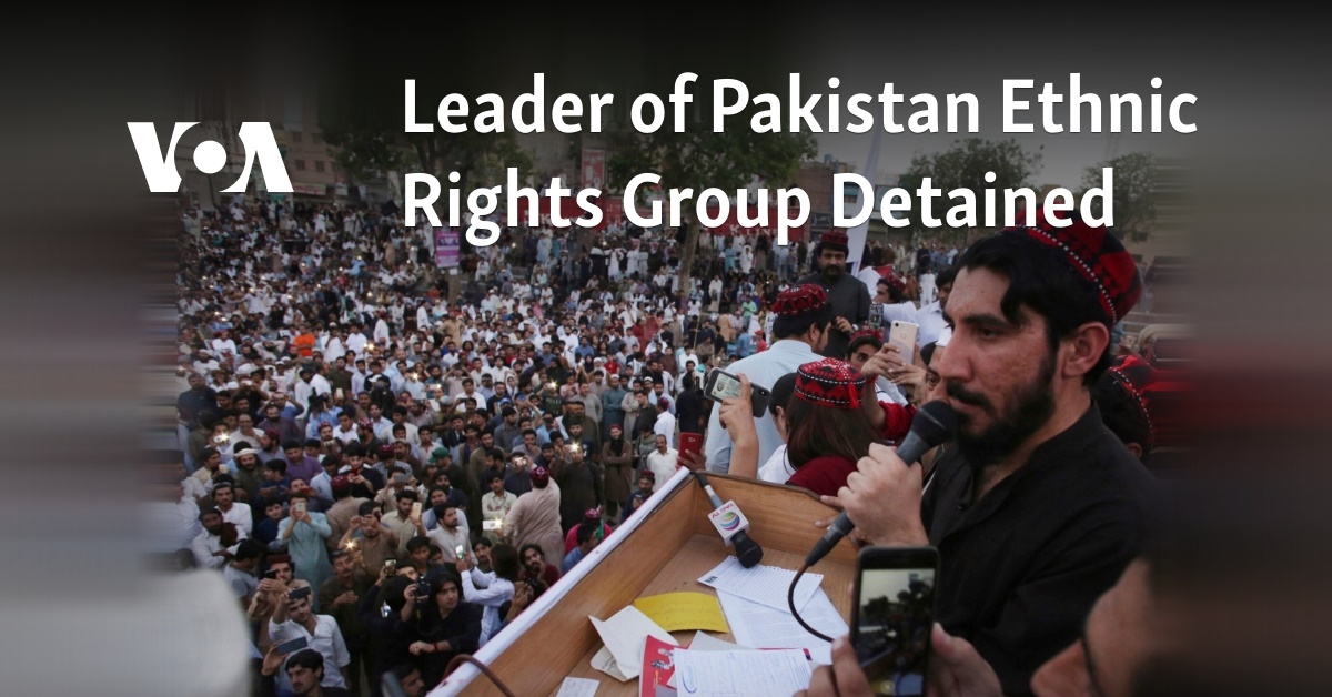 Leader of Pakistan Ethnic Rights Group Detained