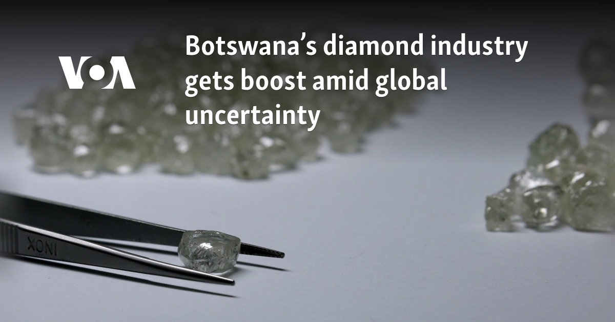 Botswana’s diamond industry gets boost amid global uncertainty