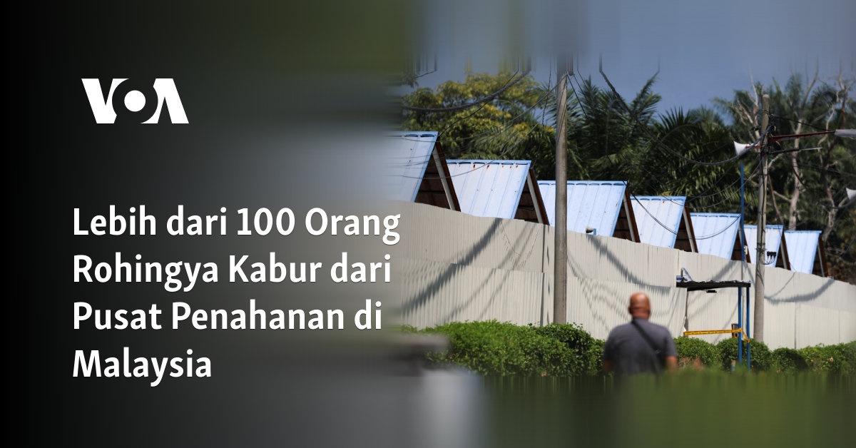 Lebih dari 100 Orang Rohingya Kabur dari Pusat Penahanan di Malaysia Lebih dari 100 Orang Rohingya Kabur dari Pusat Penahanan di Malaysia