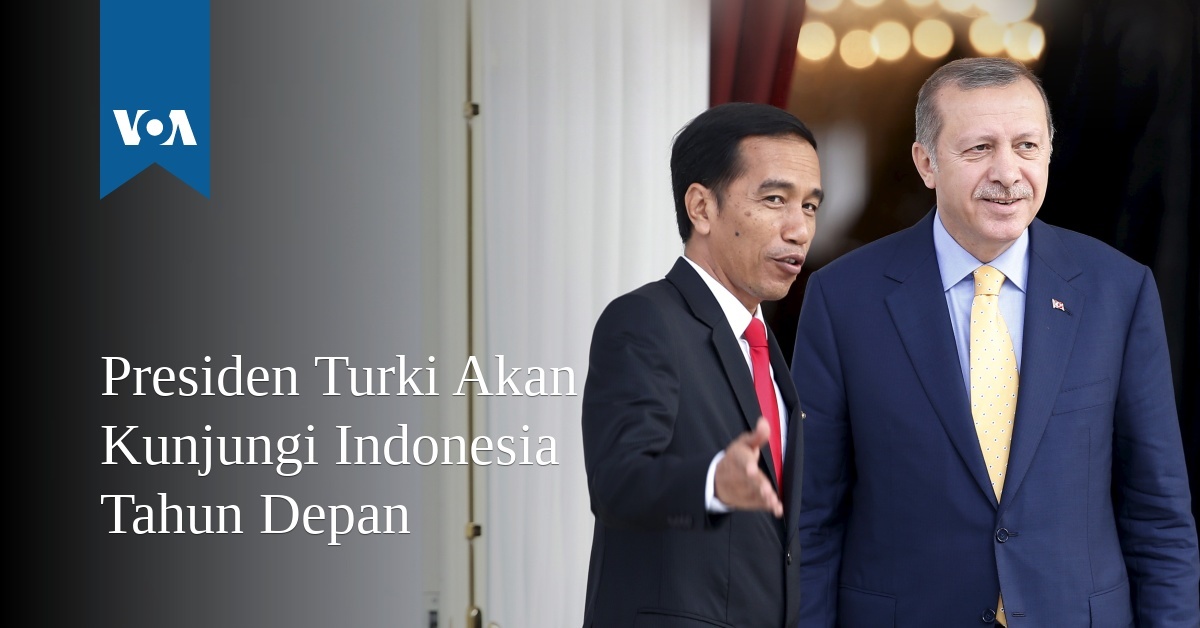 Presiden Turki Akan Kunjungi Indonesia Tahun Depan