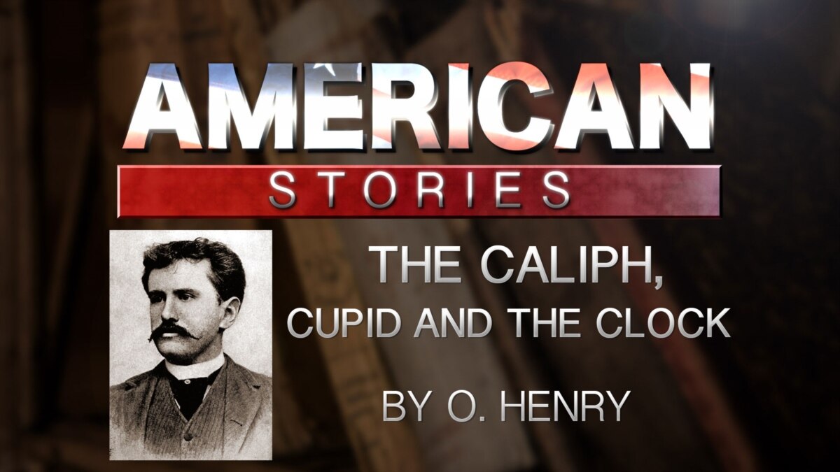 The Caliph, Cupid and the Clock by O. Henry