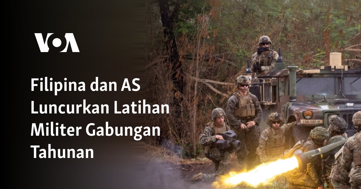 Filipina dan AS Luncurkan Latihan Militer Gabungan Tahunan