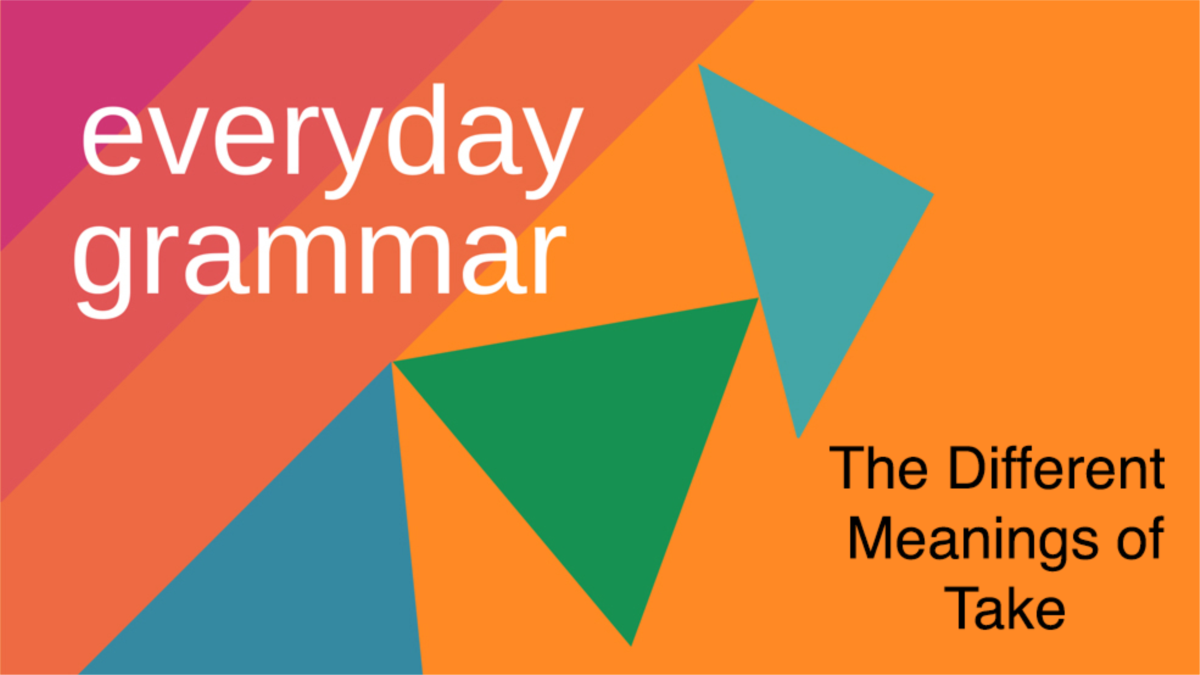 The Different Meanings of 'Take'