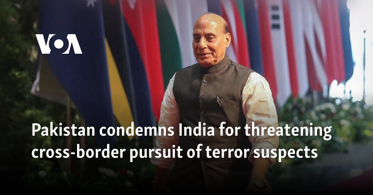 Pakistan condemns India for threatening cross-border pursuit of terror ...