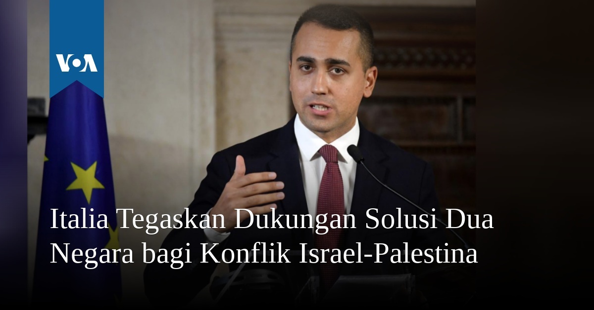 Italia Tegaskan Dukungan Solusi Dua Negara bagi Konflik Israel-Palestina