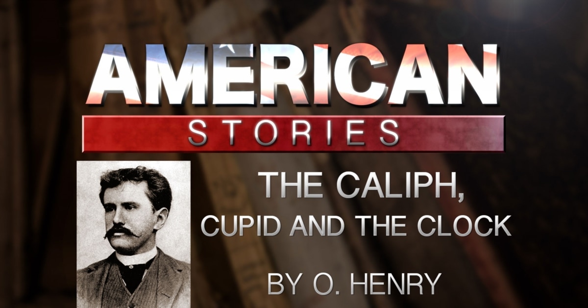 The Caliph, Cupid and the Clock by O. Henry