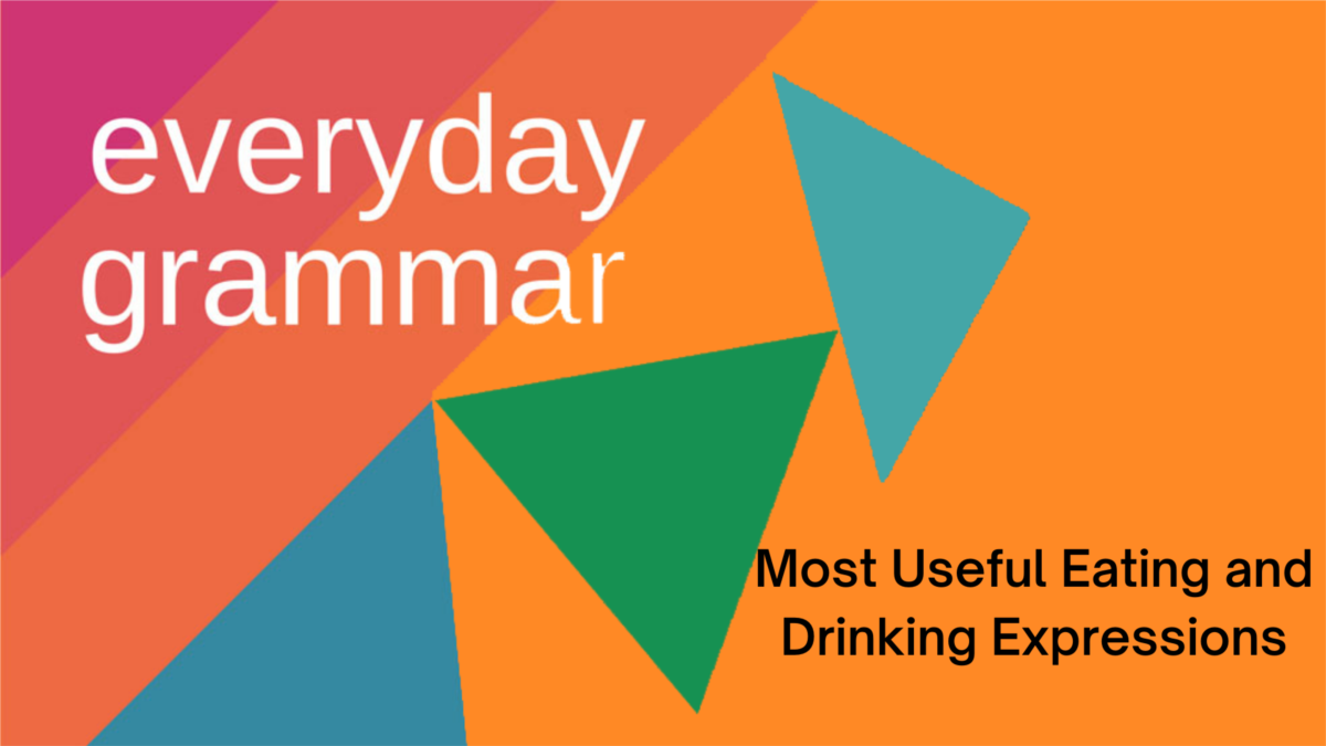 Most Useful Eating and Drinking Expressions