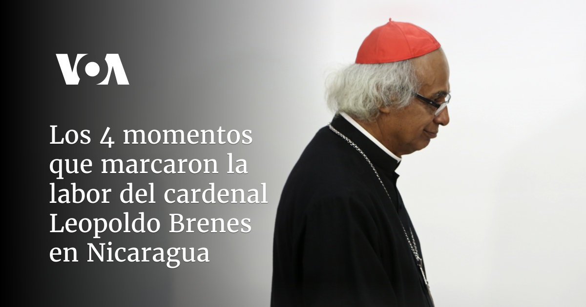 Los 4 momentos que marcaron la labor del cardenal Leopoldo Brenes en ...