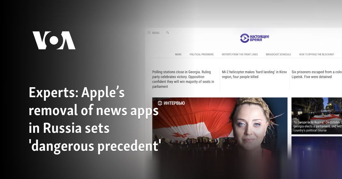 Experts: Apple’s removal of news apps in Russia sets 'dangerous precedent'