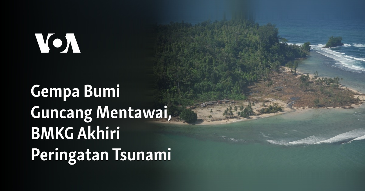 Gempa Bumi Guncang Mentawai Bmkg Akhiri Peringatan Tsunami