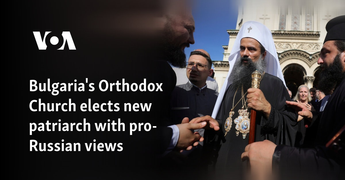 Bulgaria's Orthodox Church elects new patriarch with pro-Russian views