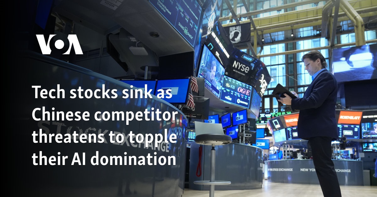 Tech stocks sink as Chinese competitor threatens to topple their AI ...