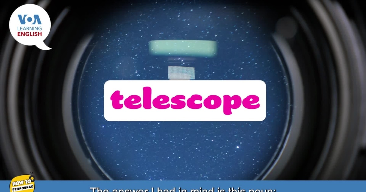 How to Pronounce: Science and Technology: 'Telescope'
