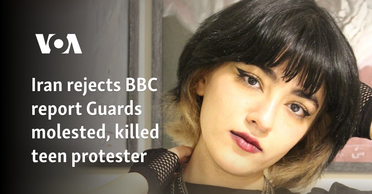 Iran rejects BBC report Guards molested, killed teen protester