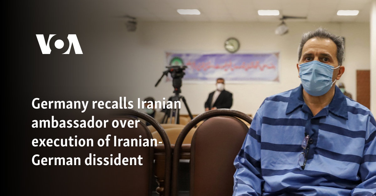 Germany recalls Iranian ambassador over execution of Iranian-German ...
