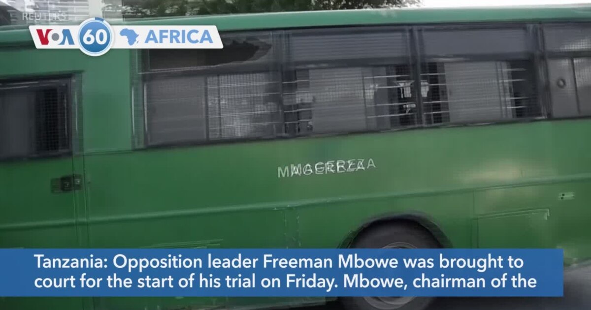 VOA60 Africa- Tanzanian opposition leader Freeman Mbowe was brought to ...
