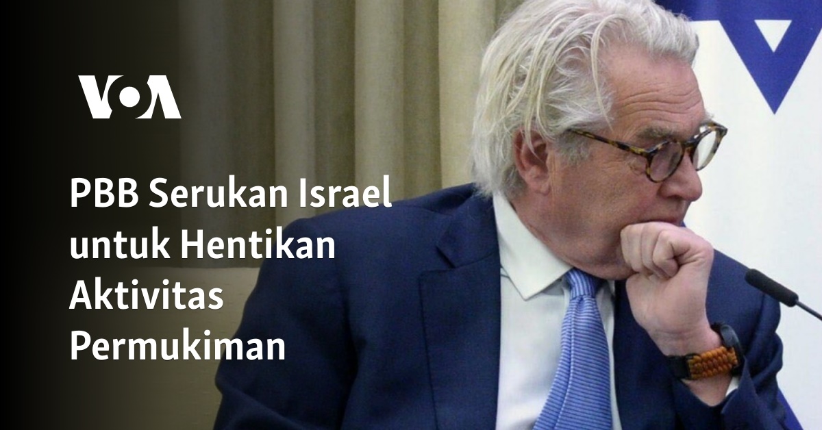 PBB Serukan Israel untuk Hentikan Aktivitas Permukiman