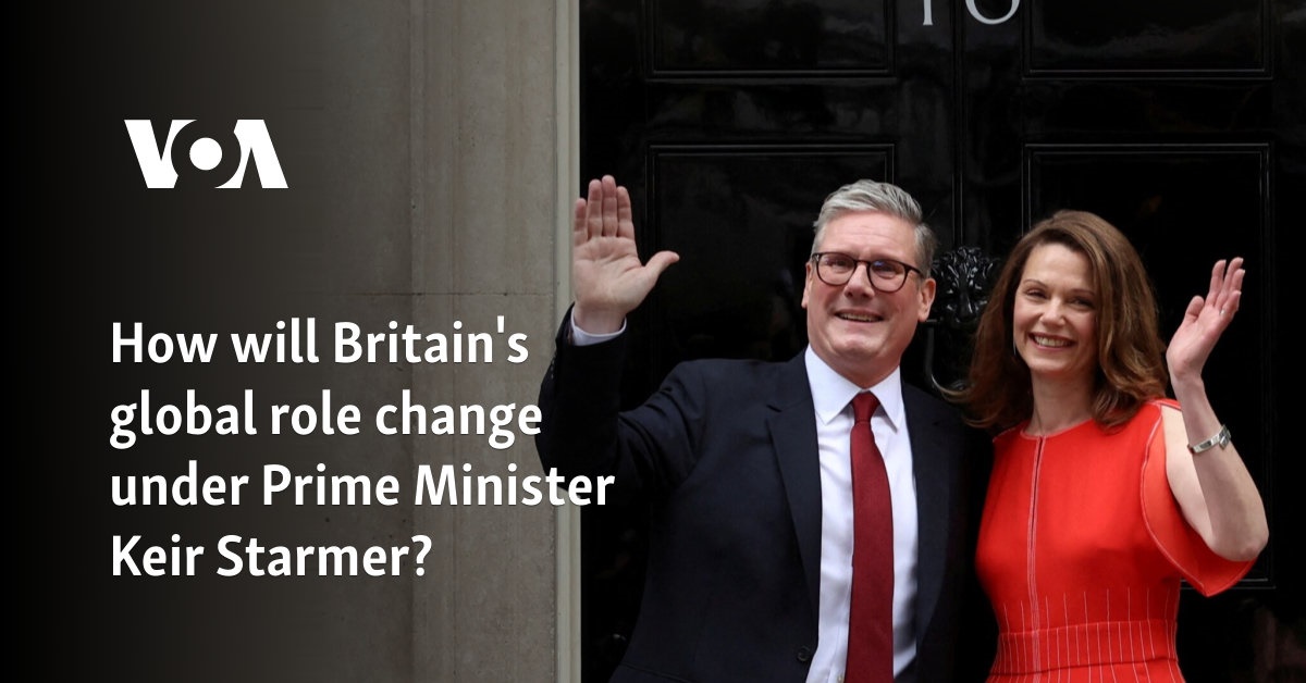 How will Britain's global role change under Prime Minister Keir Starmer?